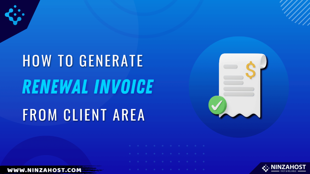 How to generate renewal invoice from Client Area? - NinzaHost